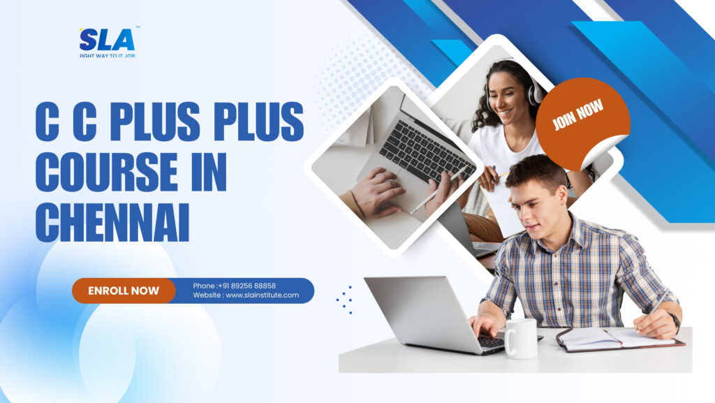 C C Plus Plus Course In Chennai with Job Placement. SLA Institute