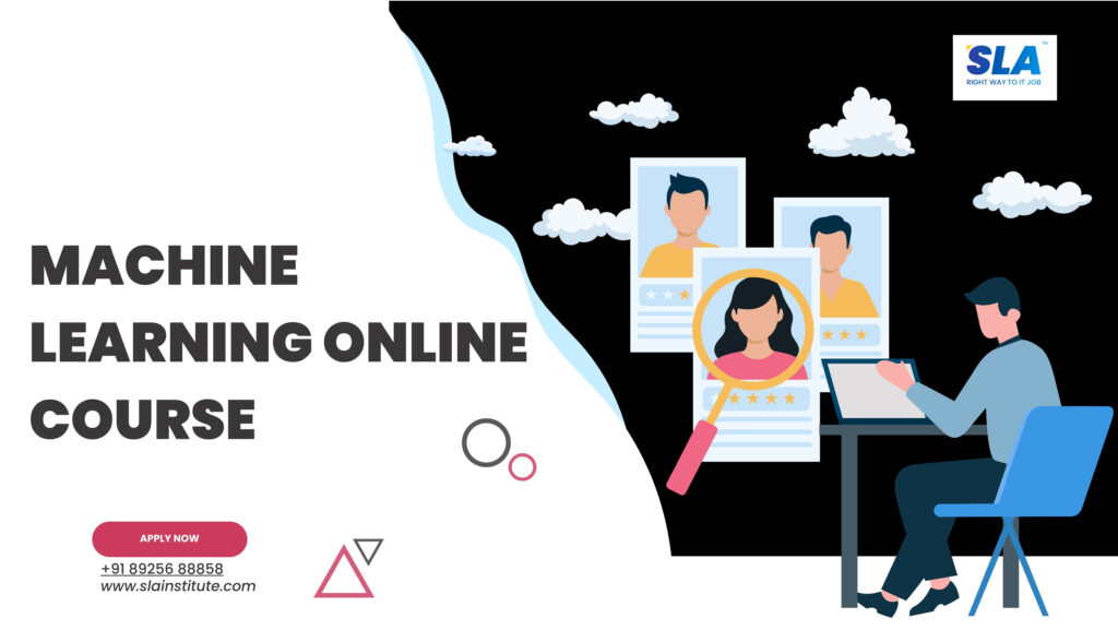 Machine Learning Online Course with 100% Job. SLA Institute
